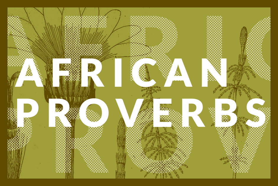 A selection of African Proverbs - Part l – School of Philosophy